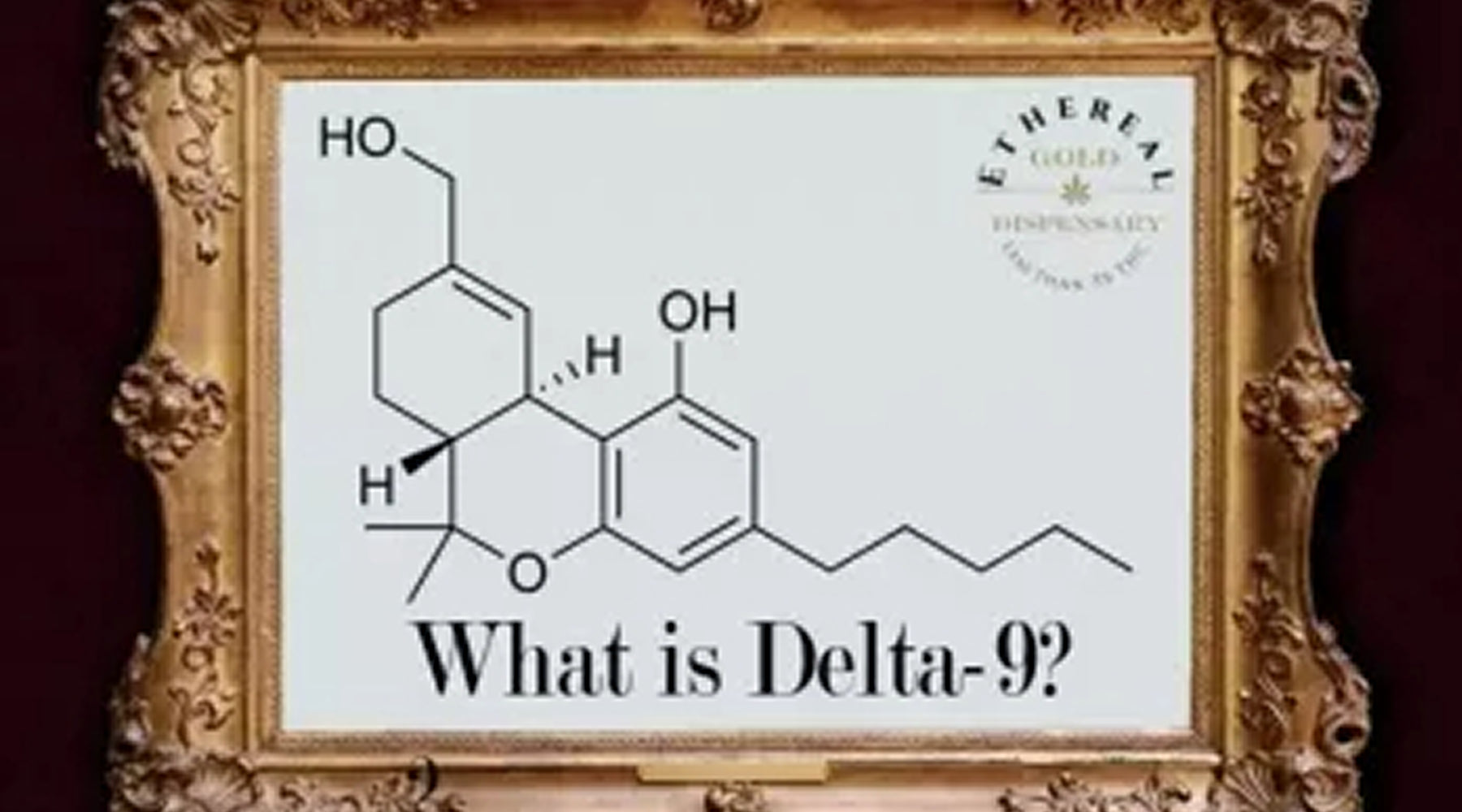 What is Delta-9? - Ethereal Gold Dispensary