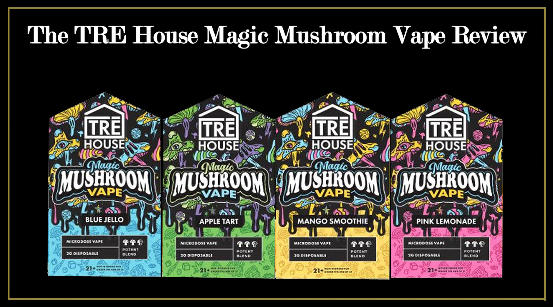 TRE House Mushroom Vape Review – Ethereal Gold Dispensary